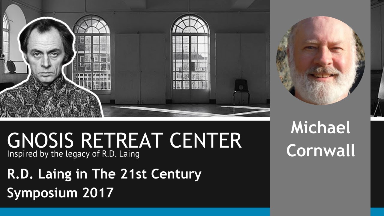 R.D. Laing in The 21st Century Symposium 2017 | Michael Cornwall - YouTube