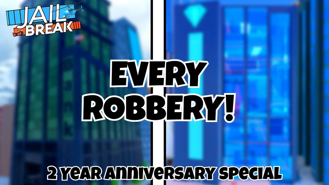 How to Rob Every Robbery in Jailbreak (2 Year Anniversary Special ...