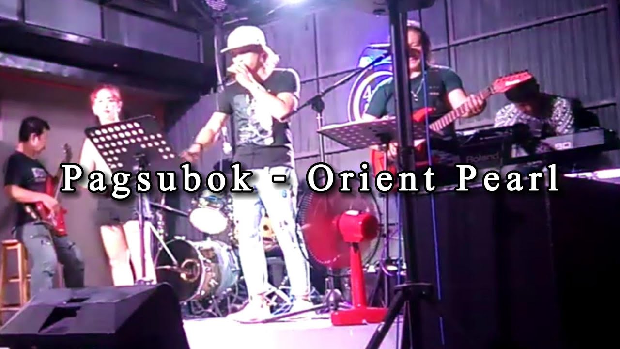 PAGSUBOK - Orient Pearl - YouTube