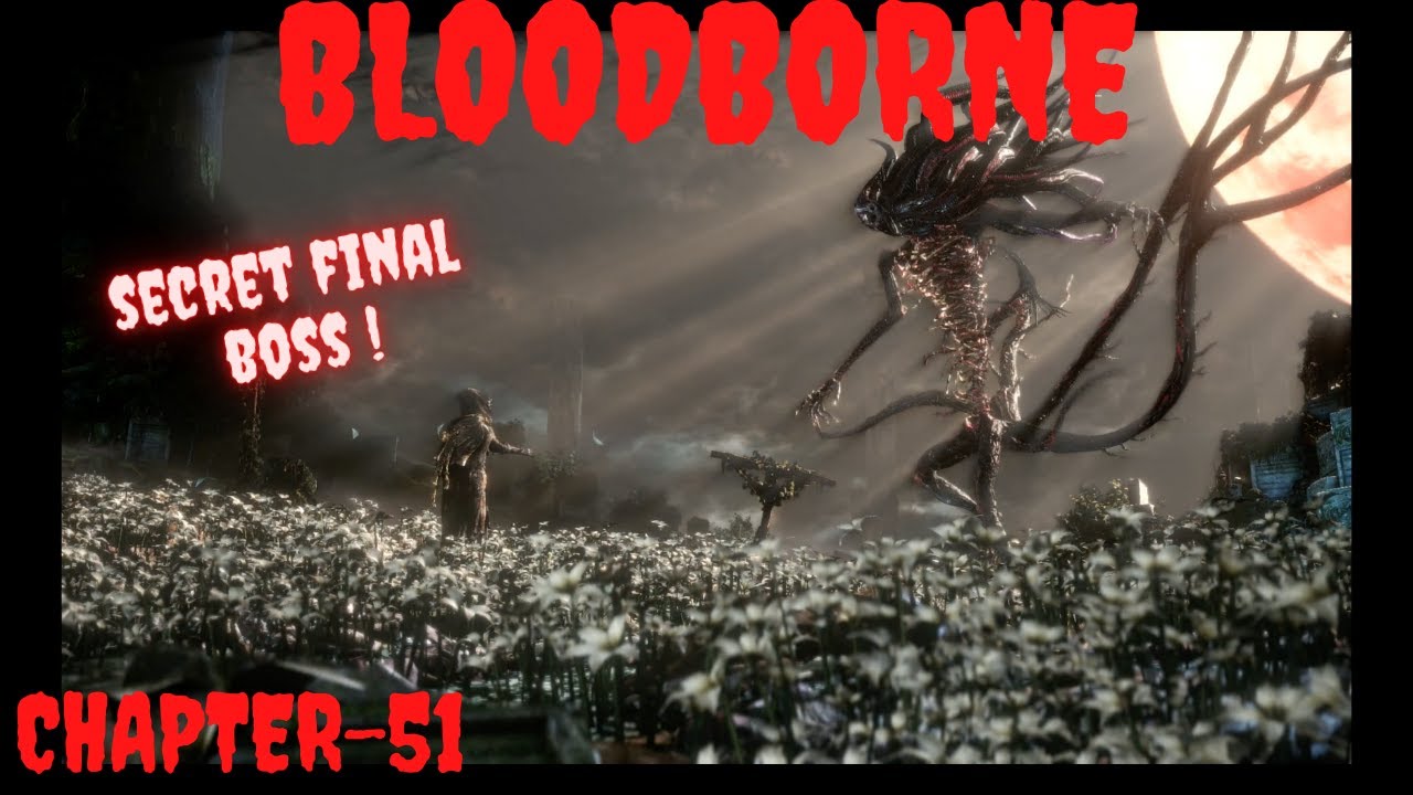 Bloodborne last Chapter! Kill final boss Gehrman & unlock the secret ...