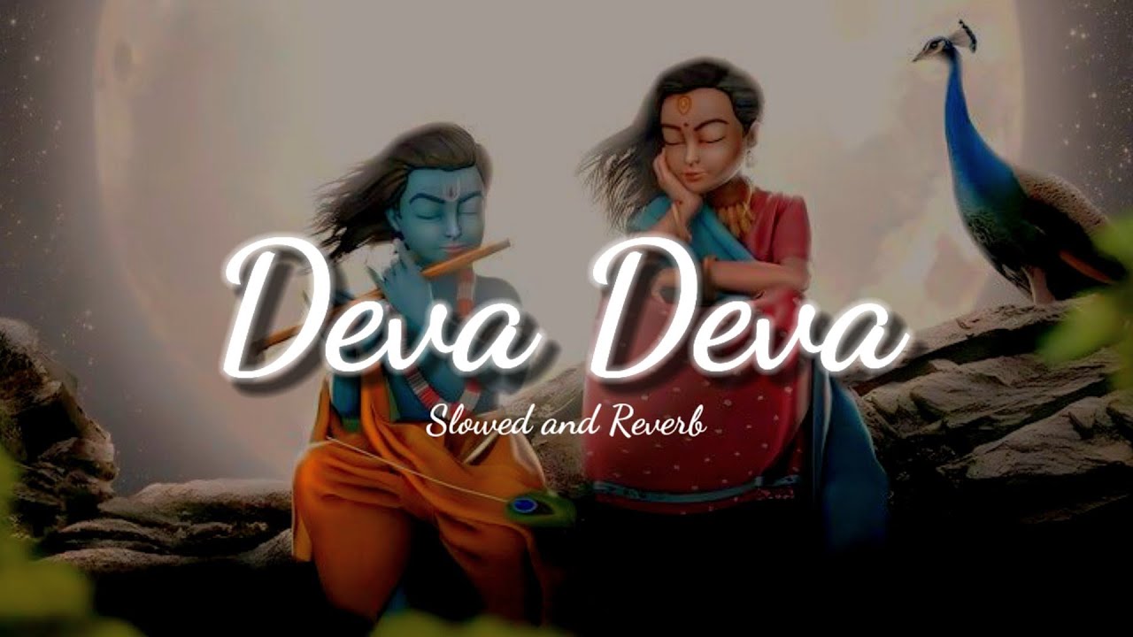 Deva Deva Slowed and Reverb lofi Song Bollywood Music Arijit singh - YouTube