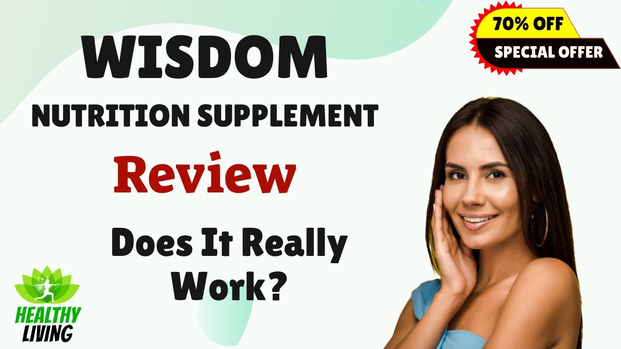 WISDOM Nutrition Supplement Review | Does Wisdom Work? | Wisdom Honest ...