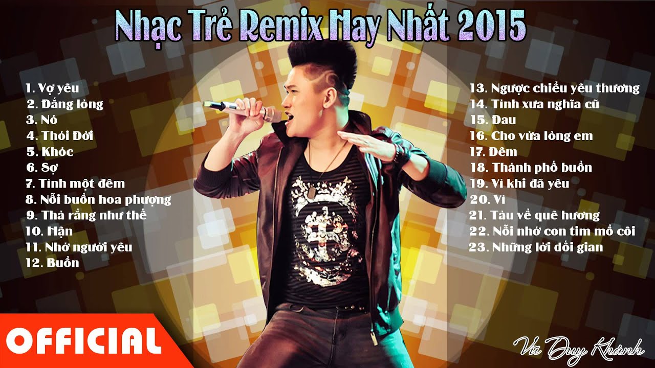 Nhac Tre Remix 2015 | Lk Nhạc Trẻ Hay Nhất | Nonstop Viet Mix 2015 Cuc ...