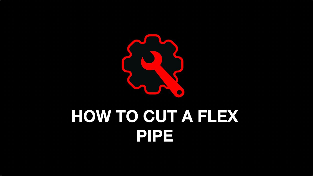 How to Cut a Flex Pipe - YouTube