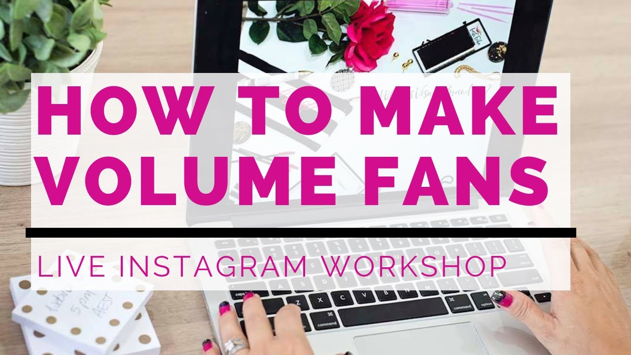 Live Instagram Workshop : How to Make Volume Fans - YouTube