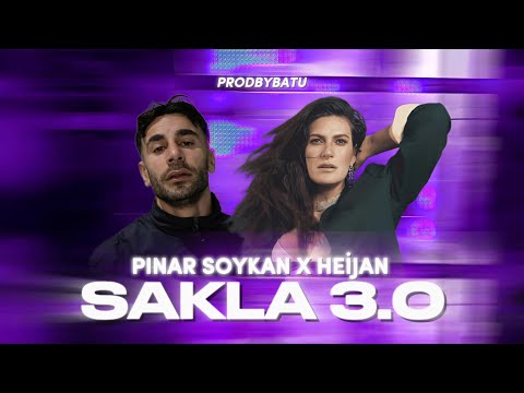 PINAR SOYKAN X HEİJAN X SAKLA 3.0