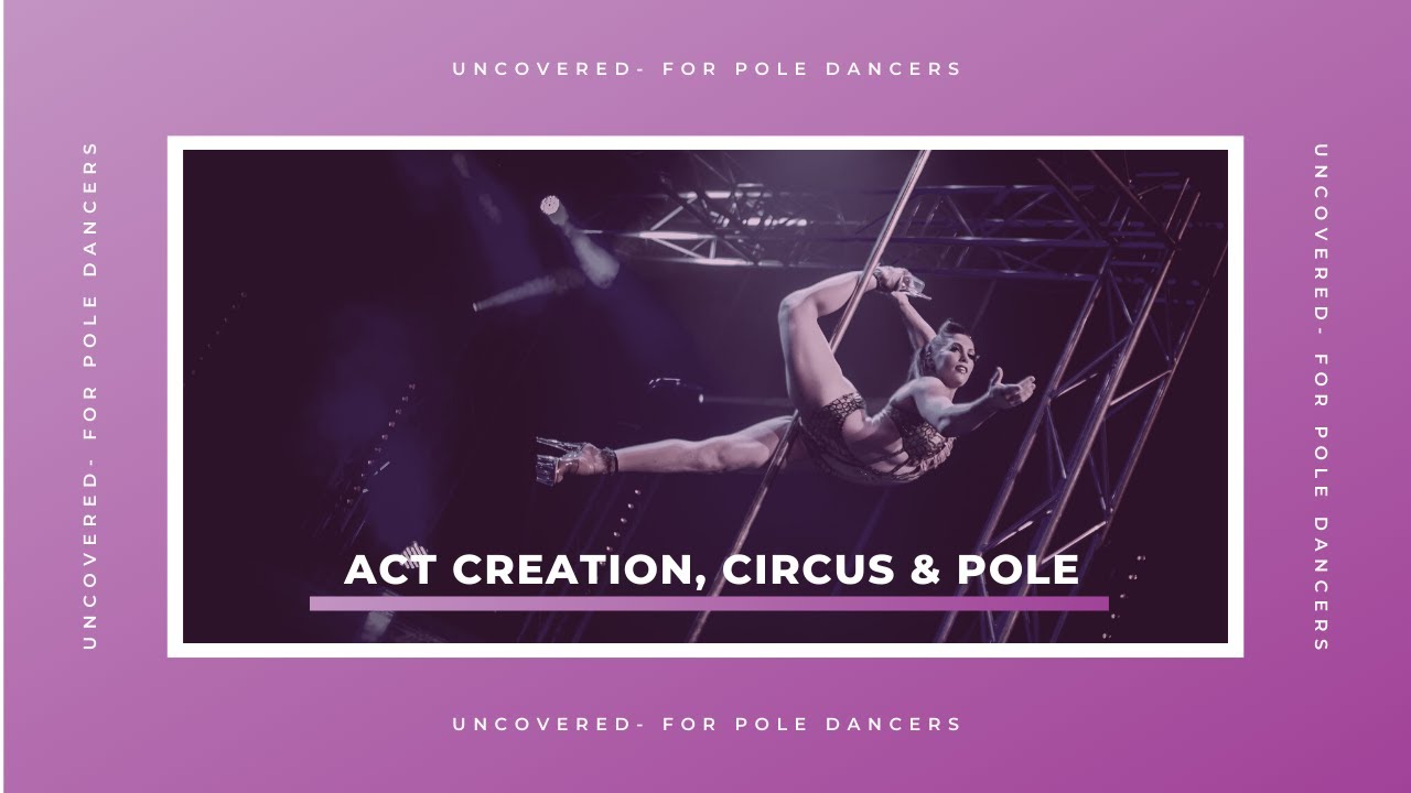 Act Creation, Circus & Pole with Chelle Hafner - YouTube