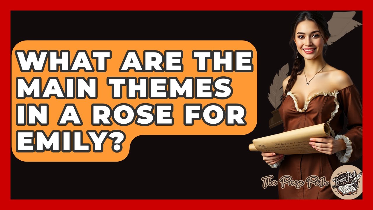 What Are The Main Themes In A Rose For Emily? - The Prose Path - YouTube