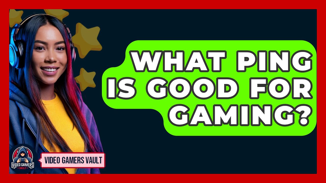 What Ping Is Good For Gaming? - Video Gamers Vault - YouTube