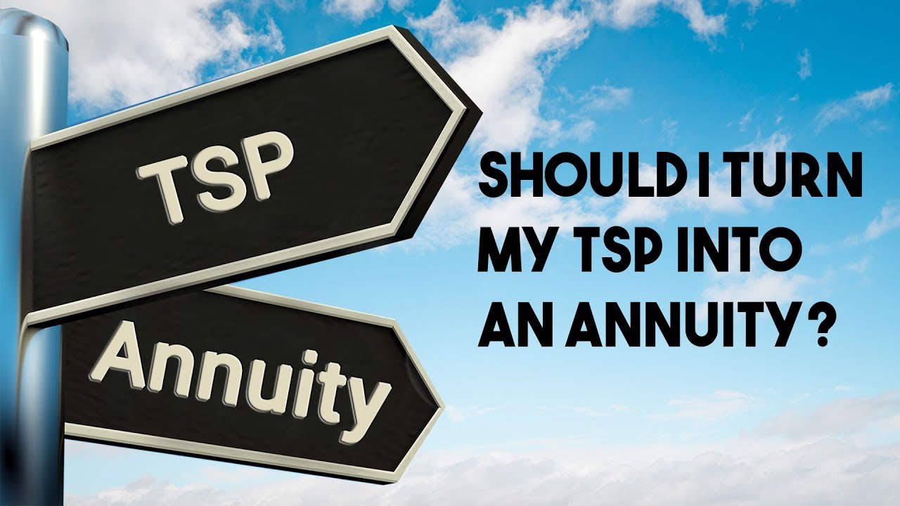 Should I Turn My TSP Into An Annuity YouTube should-i-turn-my-tsp-into-an-annuity-youtube