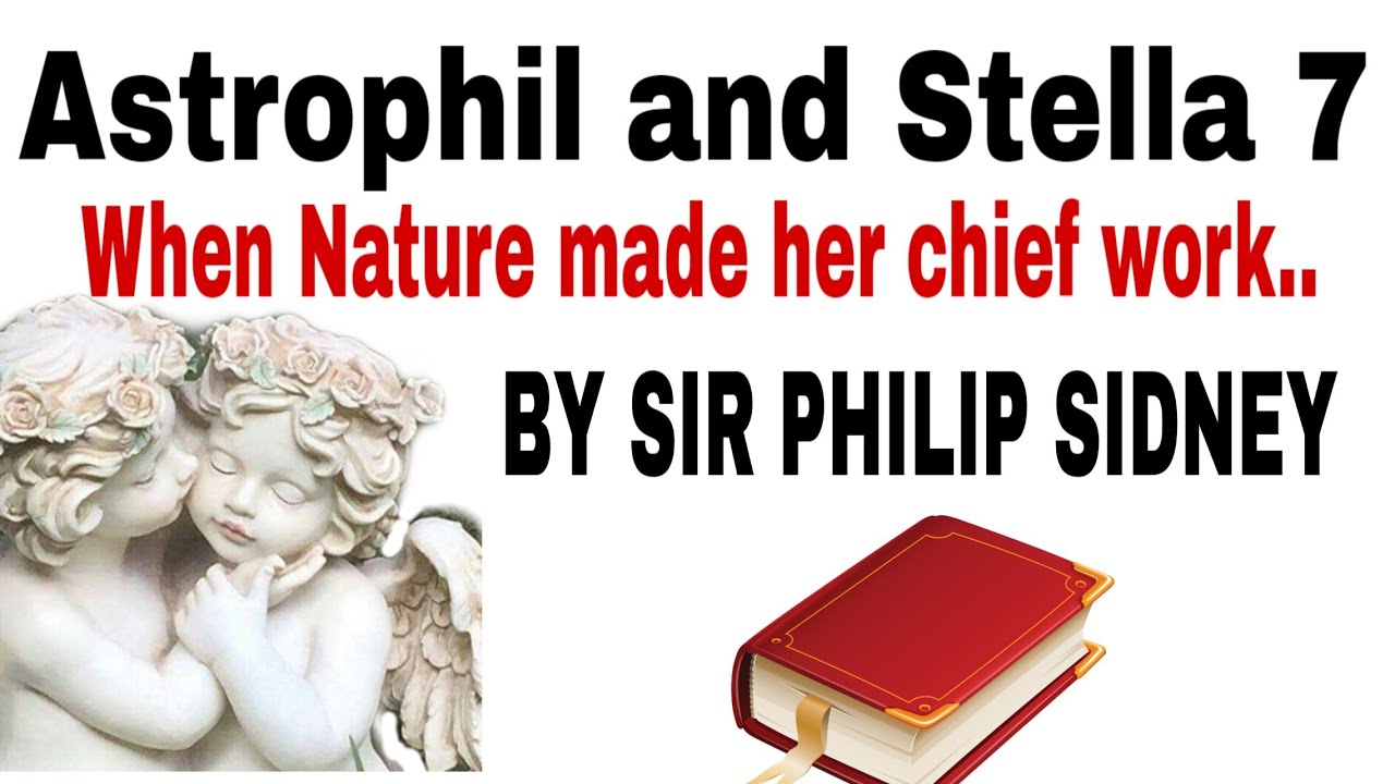 Astrophil and Stella 7 "When Nature Made her Chief Work" By Phillip ...