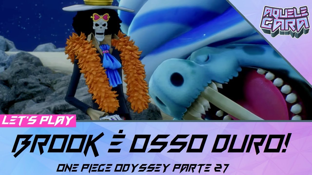 ONE PIECE ODYSSEY Brook entra para o bando do chapéu de palha #Detonado 27 | Aquele Cara - YouTube