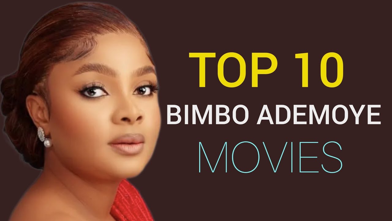 BEST OF BIMBO ADEMOYE// TOP 10 BIMBO ADEMOYE MOVIES - YouTube
