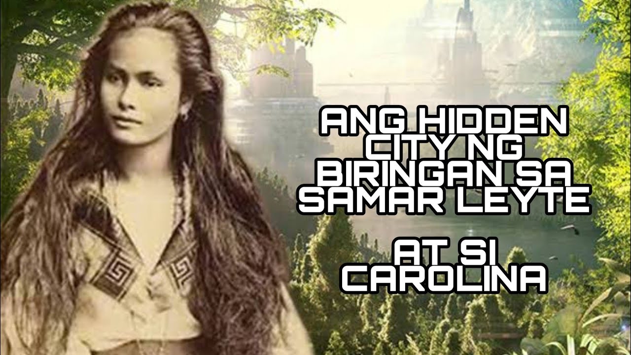 Ang Hidden City ng Biringan sa samar leyte at si Carolina | Primo ...