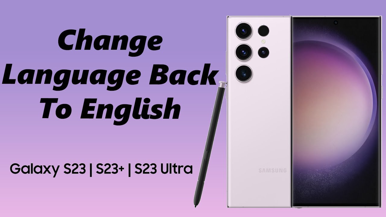 How To Change Language Back To English On Samsung Galaxy S23s YouTube how-to-change-language-back-to-english-on-samsung-galaxy-s23s-youtube