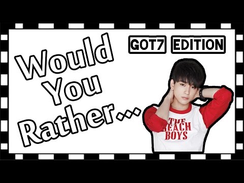 K-Pop Would You Rather #7 [Got7 Edition]