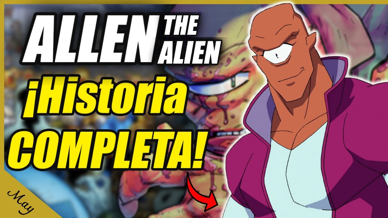 🔥 ALLEN THE ALIEN: HISTORIA COMPLETA | INVENCIBLE 🔥 - YouTube