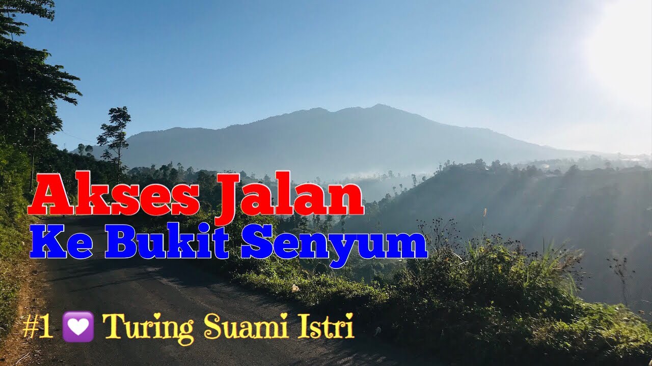 Akses Jalan Ke Bukit Senyum || #1 Turing Suami Istri - YouTube