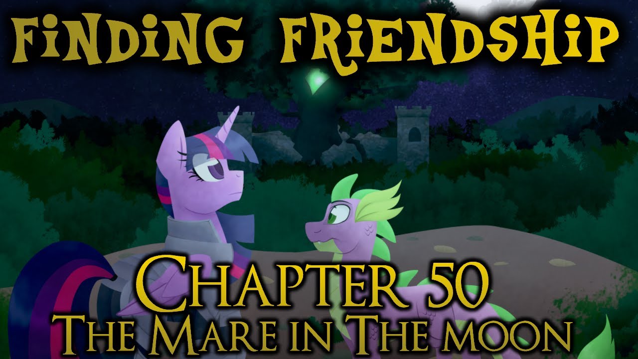 MLP Fanfiction Reading - Finding Friendship - Chapter 50 - YouTube
