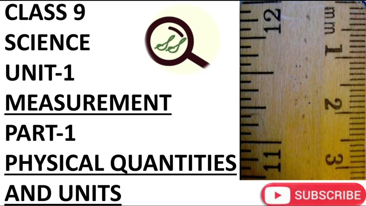 CLASS 9 SCIENCE UNIT-1 MEASUREMENT PART-1 PHYSICAL QUANTITIES AND UNITS ...