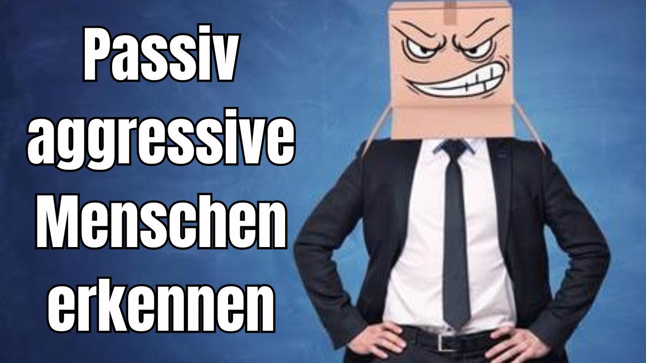 An diesen Sätzen erkennst du passiv aggressive Menschen! - YouTube
