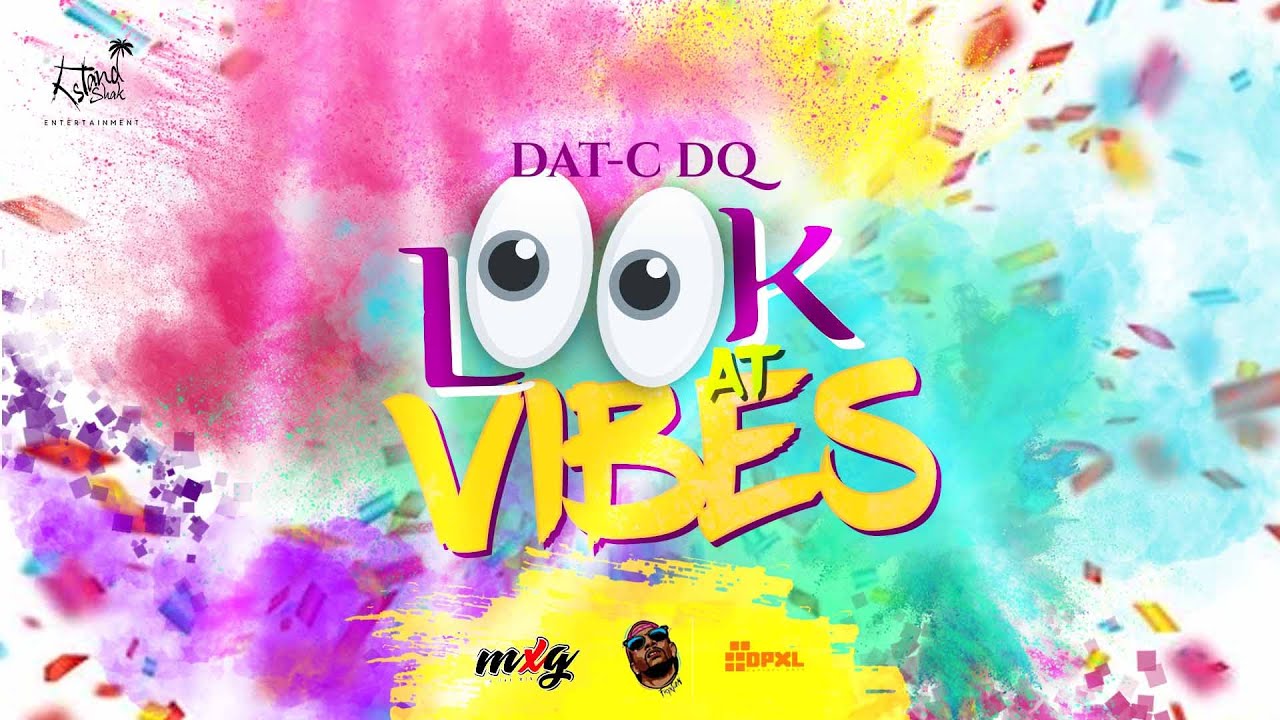 Dat-C DQ - Look At Vibes (Official Lyric Video) "Vincy Soca 2023" - YouTube