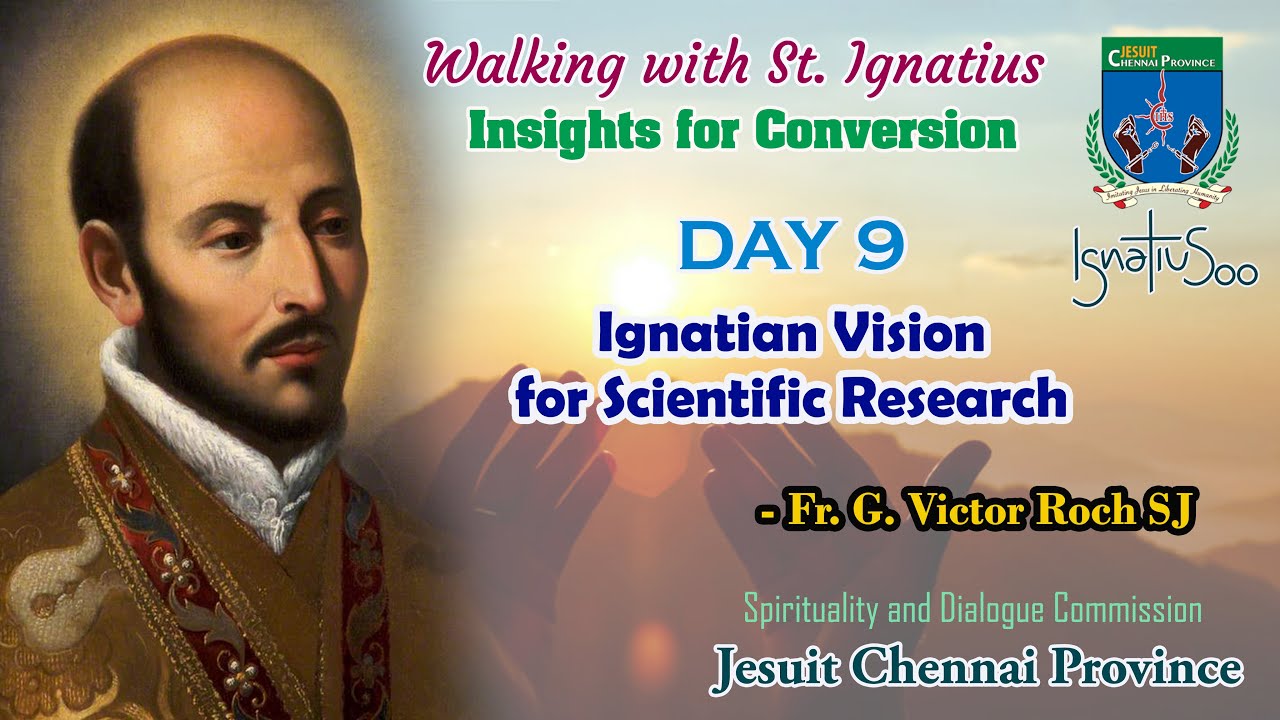 Walking with St.Ignatius || Day 9: Ignatian Vision for Scientific ...