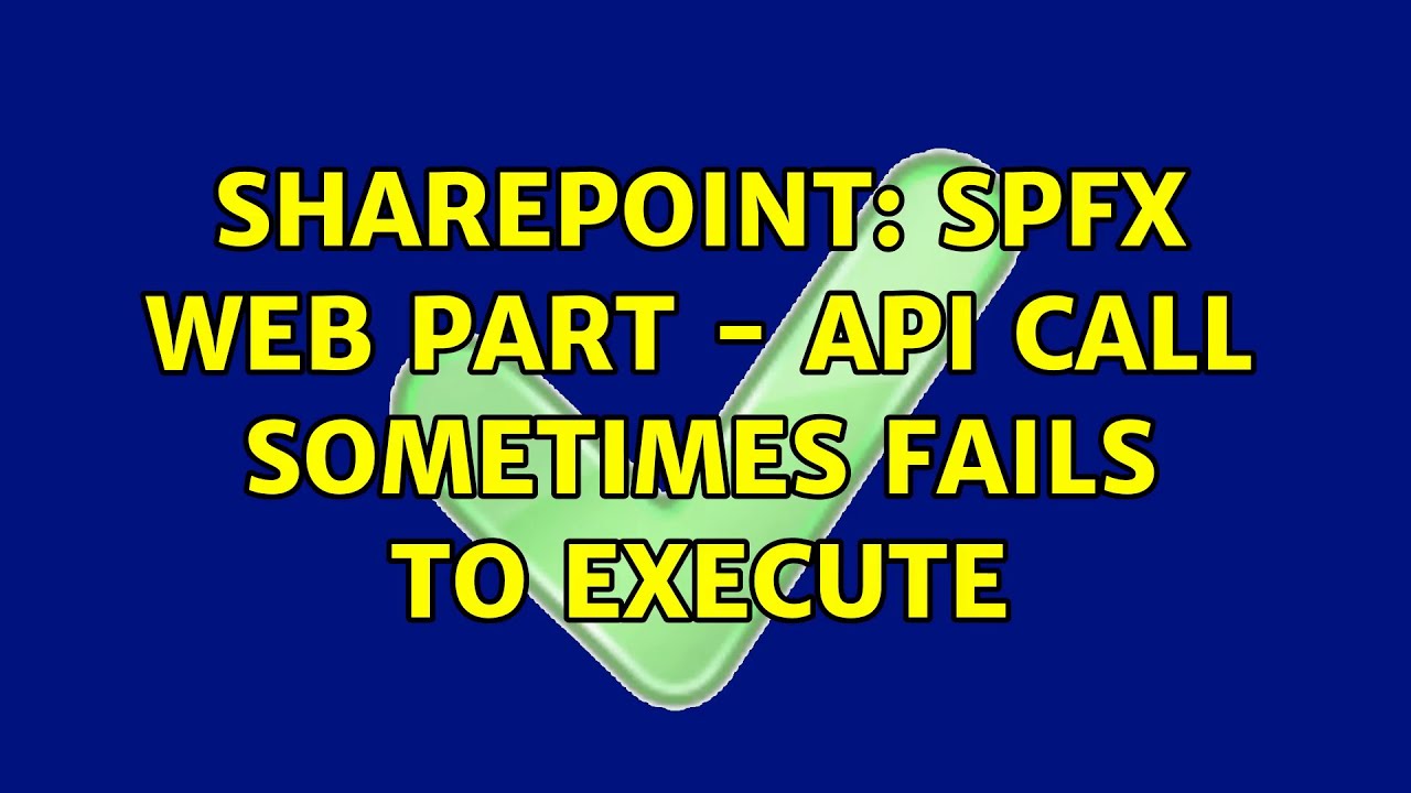 Sharepoint: Spfx Web Part - API call sometimes fails to execute - YouTube