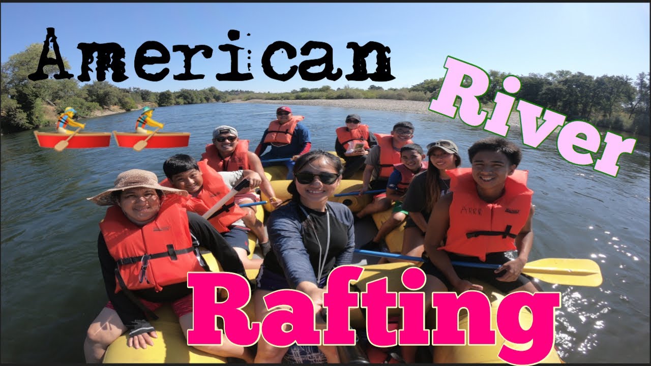 American River Rafting, Sacramento 🛶🚣‍♂️ - YouTube