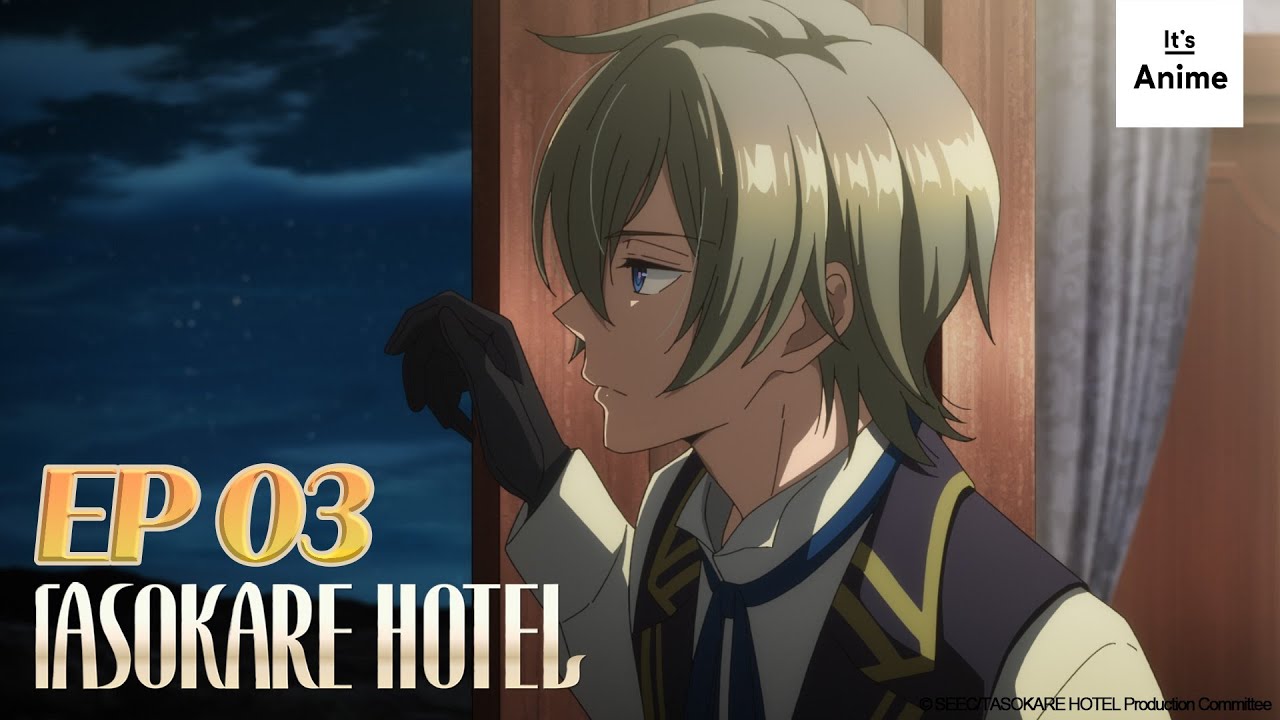 Full Episode 03 | TASOKARE HOTEL | It's Anime[Multi-Subs] - YouTube