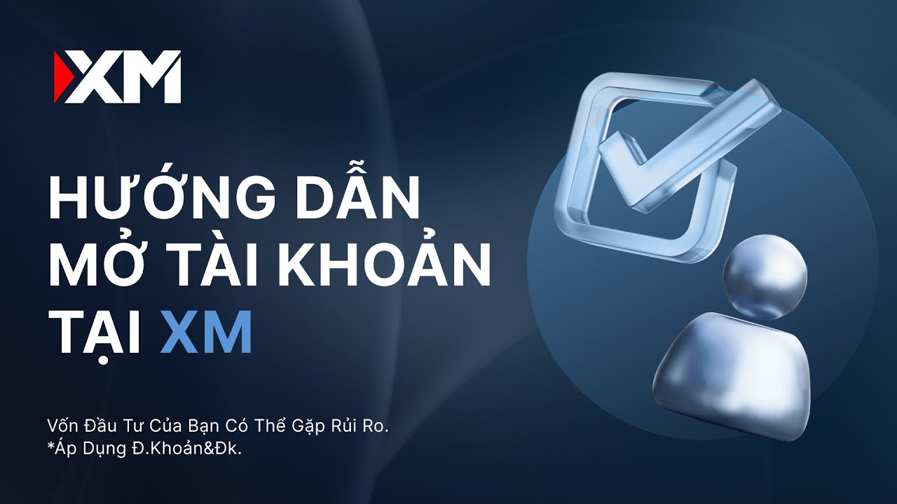 XM - HƯỚNG DẪN MỞ TÀI KHOẢN XM - YouTube