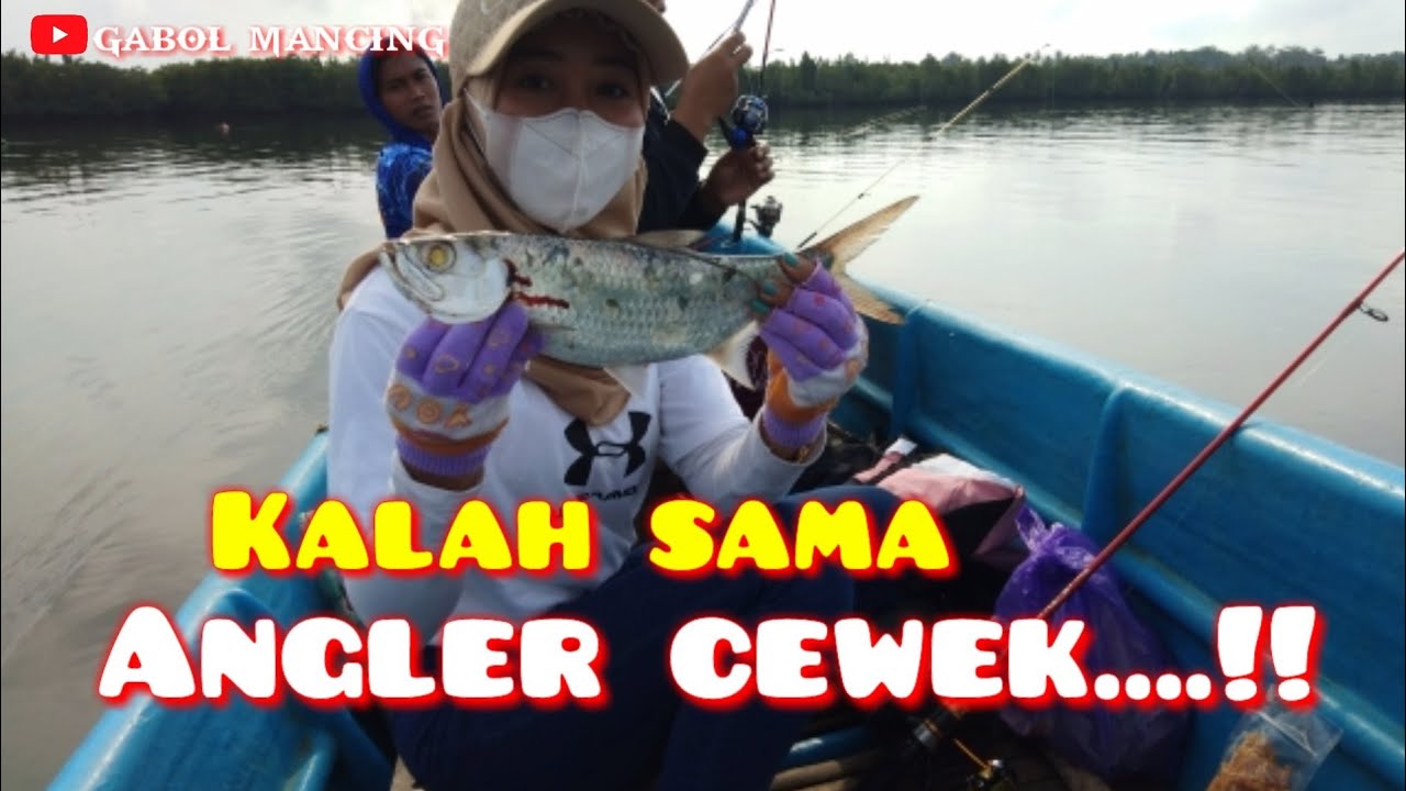 Kalah Sama Angler Cewek||Mancing di Muara Segara Anakan Nusakambangan ...
