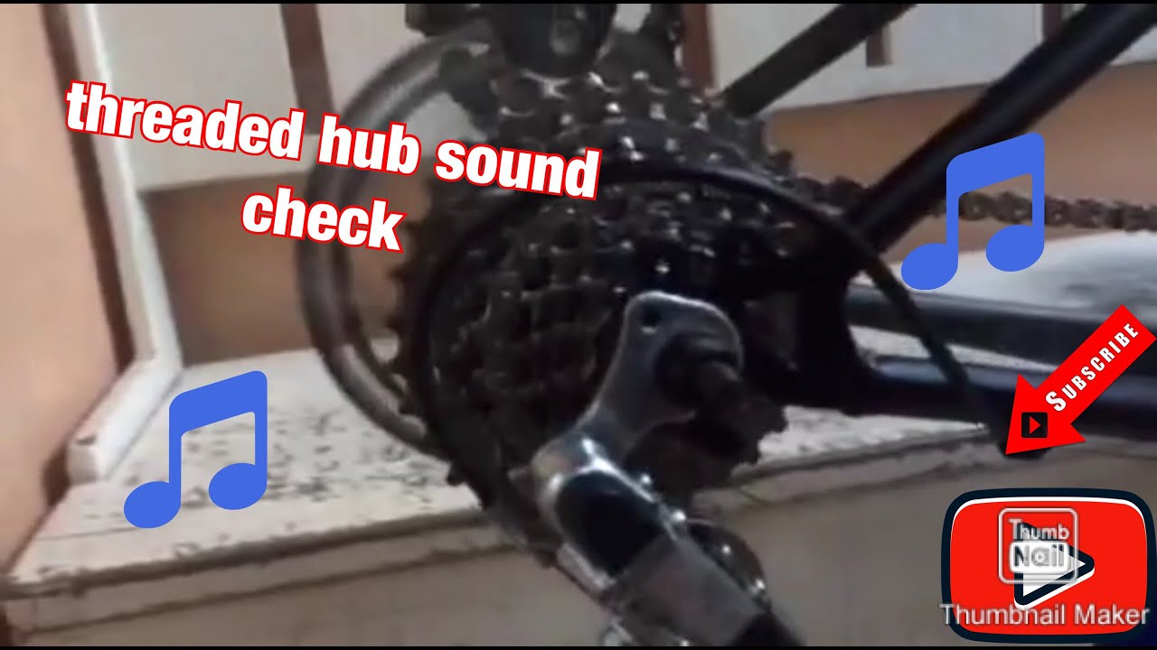 Threaded Type Hub Sound Test - YouTube