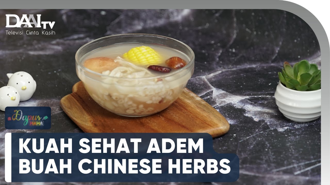 KUAH SEHAT ADEM BUAH CHINESE HERBS | Dapur Mama DAAI TV - YouTube