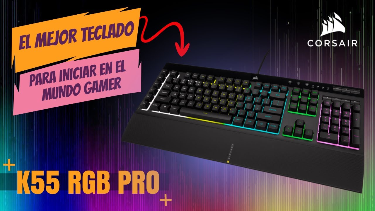 El mejor teclado gama de entrada! | Unboxing y review *CORSAIR K55 RGB PRO* - YouTube