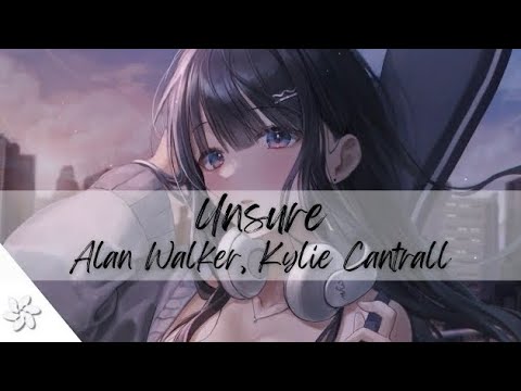 Nightcore - Unsure [Alan Walker, Kylie Cantrall]