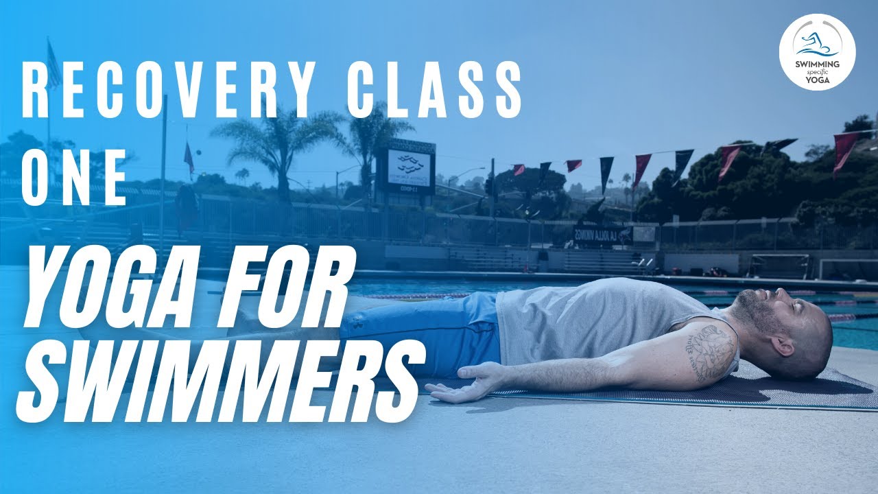 Yoga for Swimmers - Recovery Class - YouTube