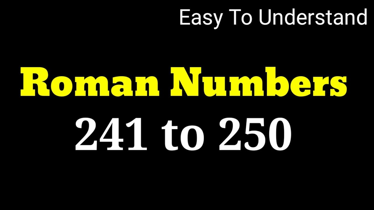 Roman Numbers 241 to 250 | Roman Numeral - YouTube