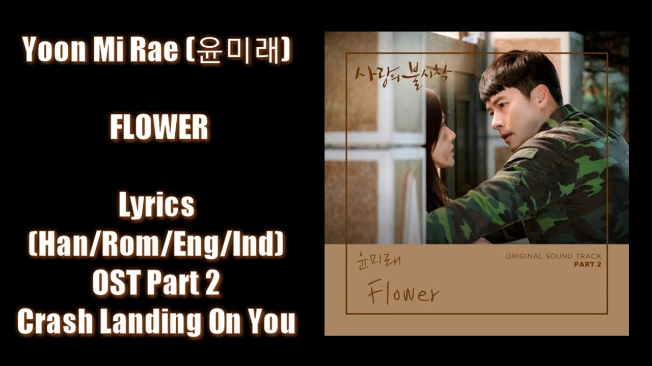 Yoon Mi Rae (윤미래) - FLOWER | Lyric (HAN/ROM/ENG/IND) | Crash Landing On ...