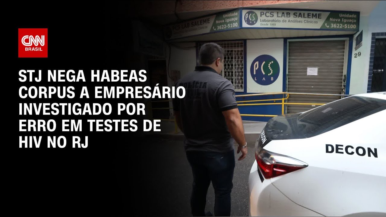 STJ nega habeas corpus a empresário investigado por erro em testes de ...
