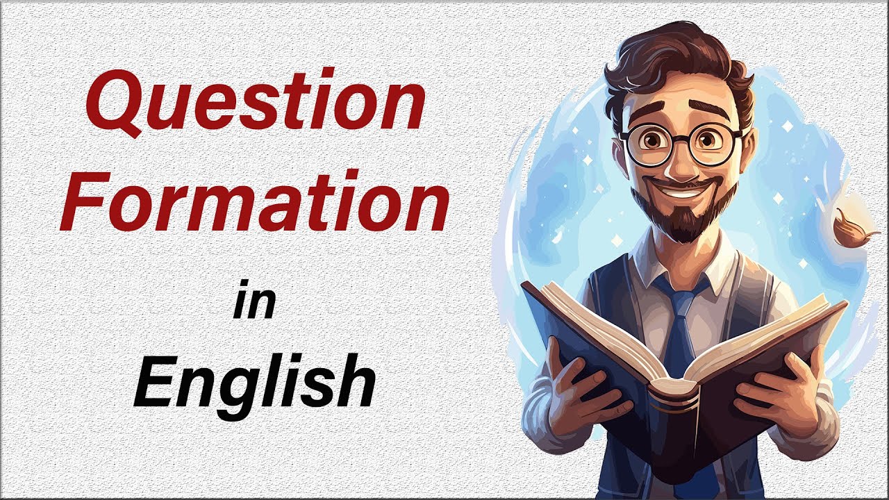 Question Formation in English | Learn How to Ask Questions Correctly ...