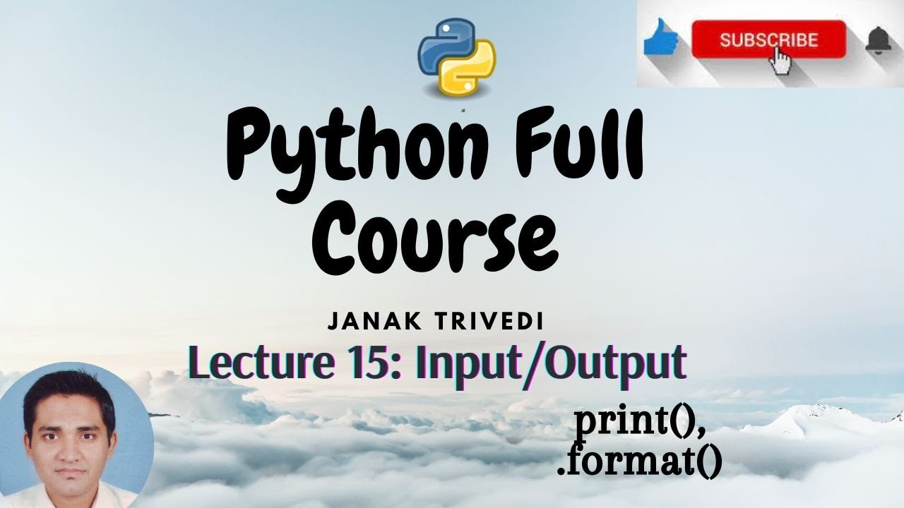Lecture 15 Python Input And Output Print And Format In Python