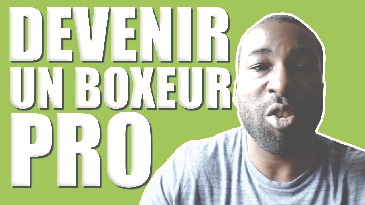 COMMENT DEVENIR UN BOXEUR PROFESSIONNEL ? - YouTube