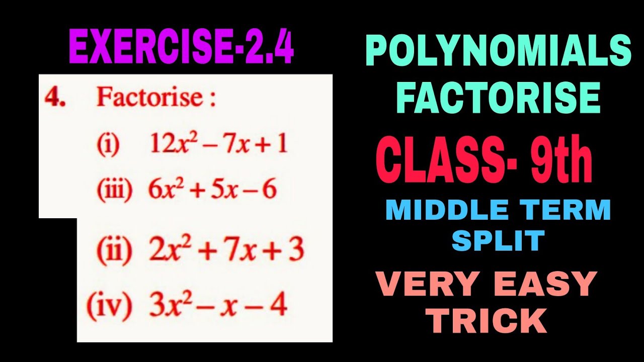 POLYNOMIALS || MIDDLE TERM SPLIT || FACTORISE || EXERCISE-2.4 || QUE NO ...