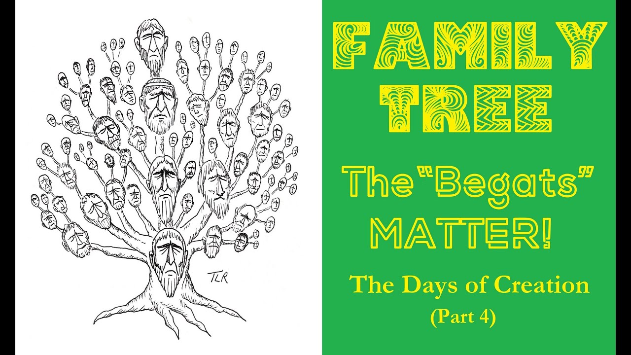 THE "BEGATS" MATTER! (The Days of Creation, pt. 4) - YouTube