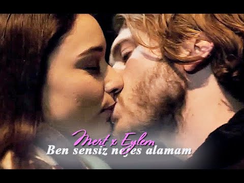✽ Ben sensiz nefes alamam | Mert x Eylem
