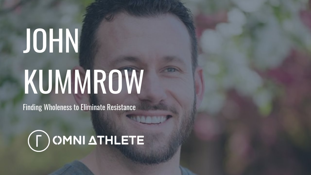 Episode #60: Dr. John Kummrow on Finding Wholeness to Eliminate ...