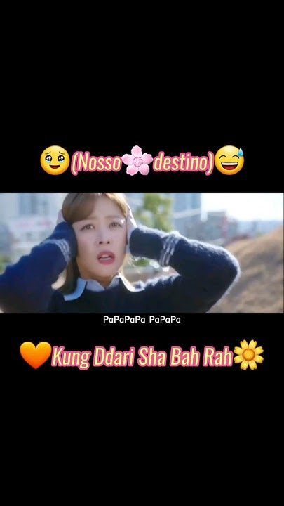 🥹(Nosso🌸destino)😅 🧡Kung Ddari Sha Bah Rah🌼 - YouTube