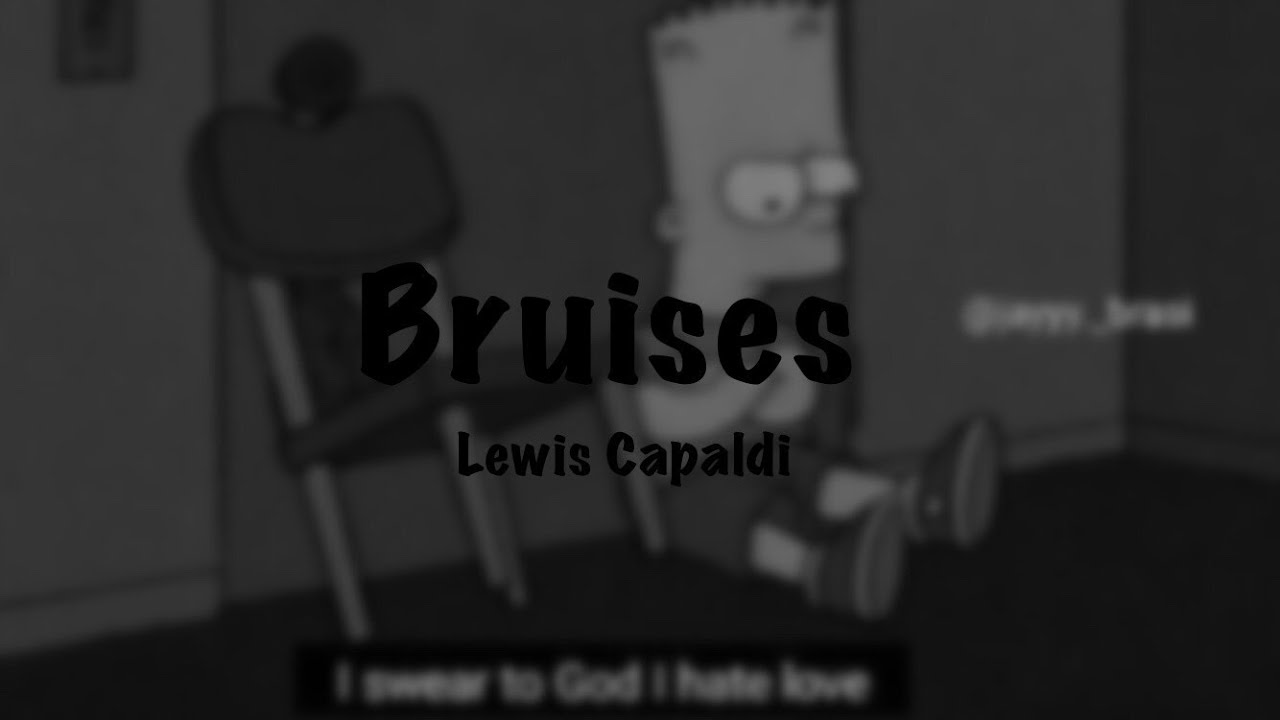 Lewis Capaldi - Bruises (Lyrics) - YouTube