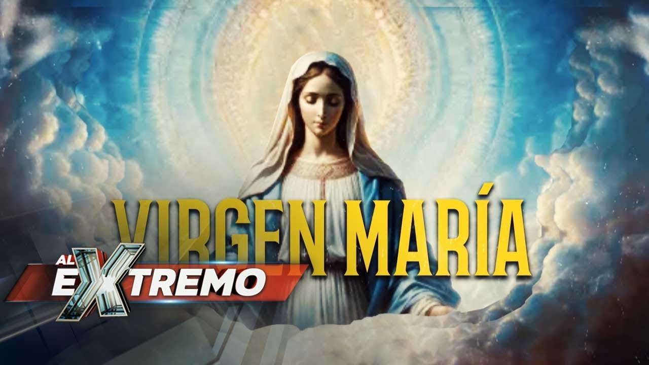 Historias de Fe | La celebración de la Virgen María | Al Extremo - YouTube